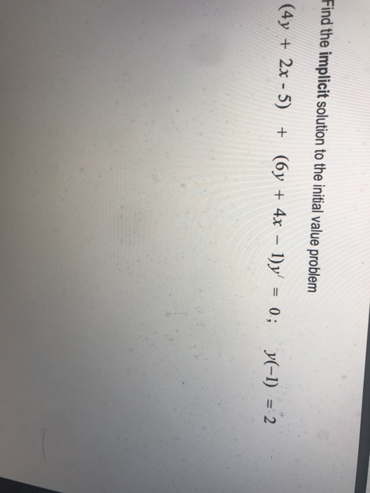 Solved Find the implicit solution to the initial value | Chegg.com