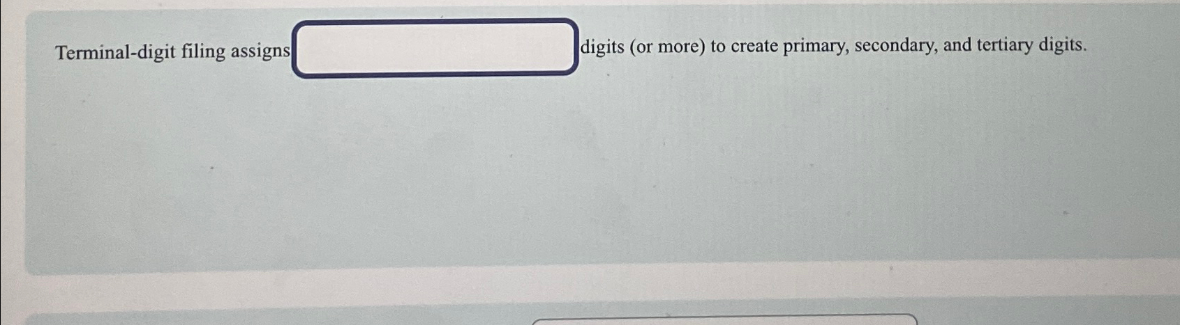 Terminal Digit Filing Assigns Digits Or More ﻿to