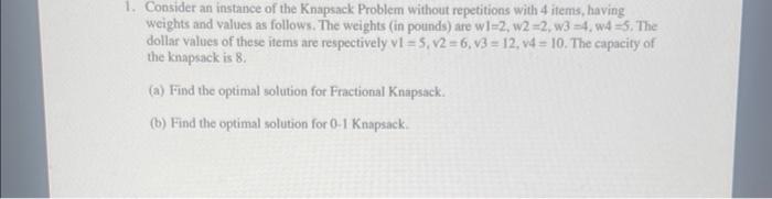 Solved 1. Consider an instance of the Knapsack Problem | Chegg.com