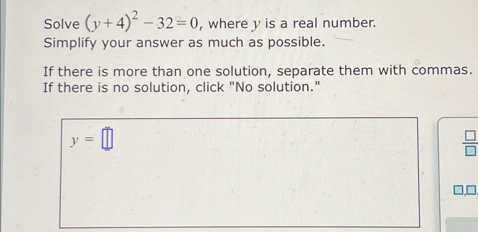 Solved Solve (y+4)2-32=0, ﻿where y ﻿is a real | Chegg.com