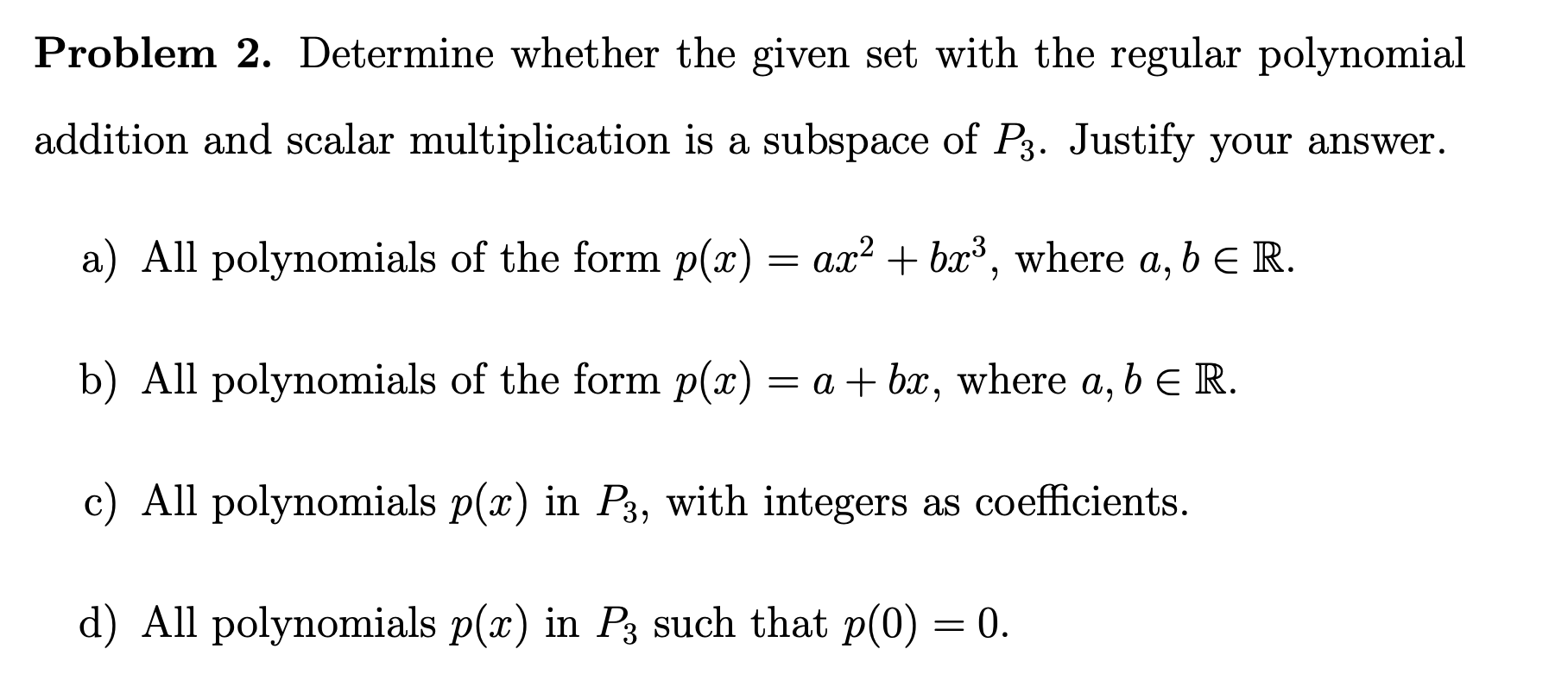 Solved Problem 2. ﻿Determine whether the given set with the | Chegg.com