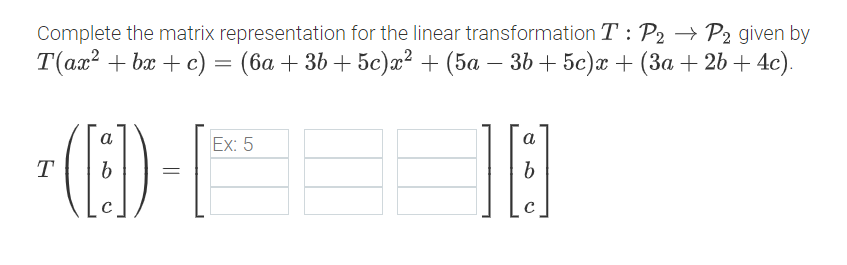 Solved Complete the matrix representation for the linear | Chegg.com