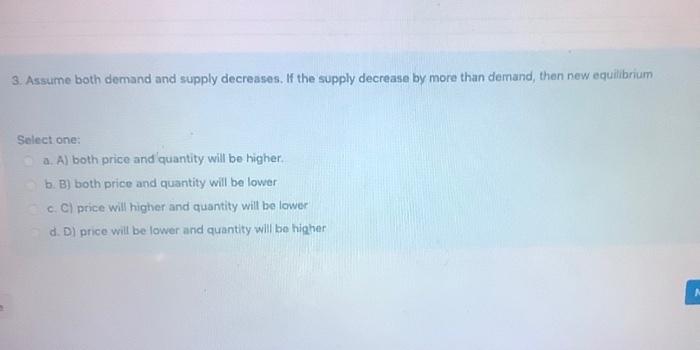 Solved 3. Assume both demand and supply decreases. If the | Chegg.com