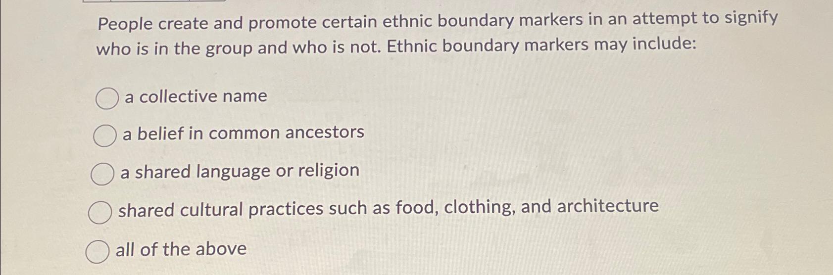 Solved People create and promote certain ethnic boundary | Chegg.com