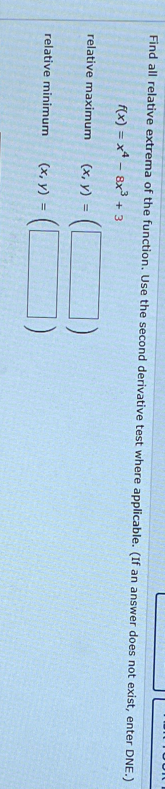 Solved Find all relative extrema of the function. Use the | Chegg.com