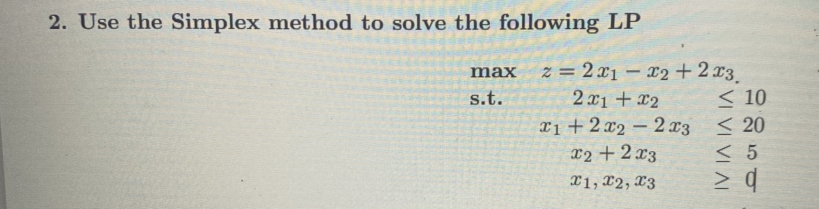 Solved Use the Simplex method to solve the following | Chegg.com