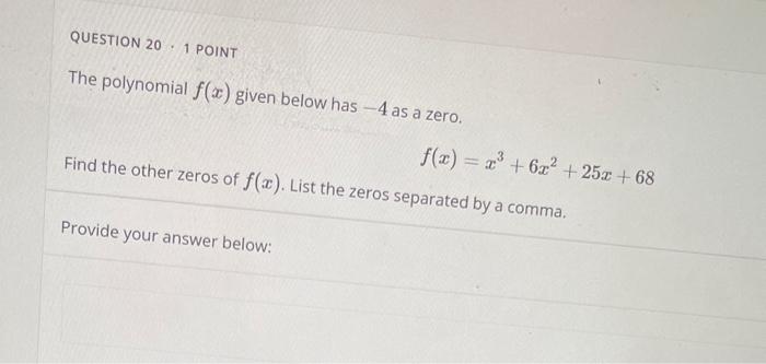Solved The polynomial f(x) given below has -4 as a zero. | Chegg.com
