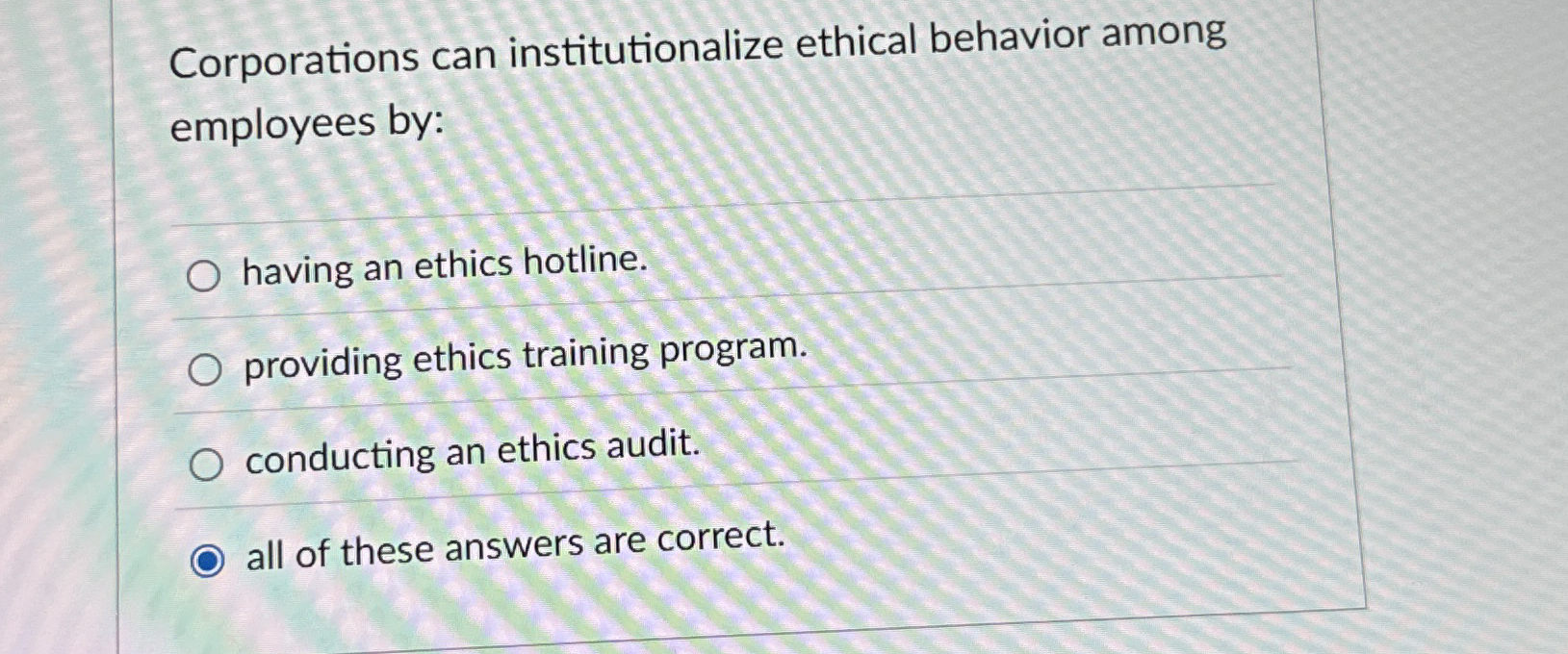 Solved Corporations can institutionalize ethical behavior | Chegg.com