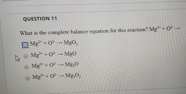 Solved QUESTION 11 What is the complete balance equation for | Chegg.com