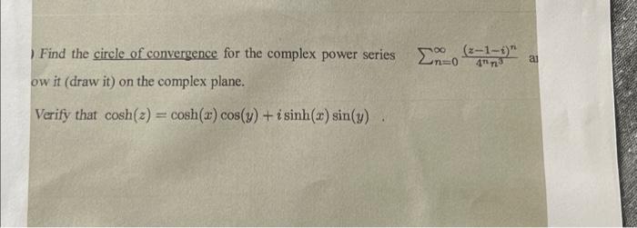 Solved Find the circle of convergence for the complex power | Chegg.com