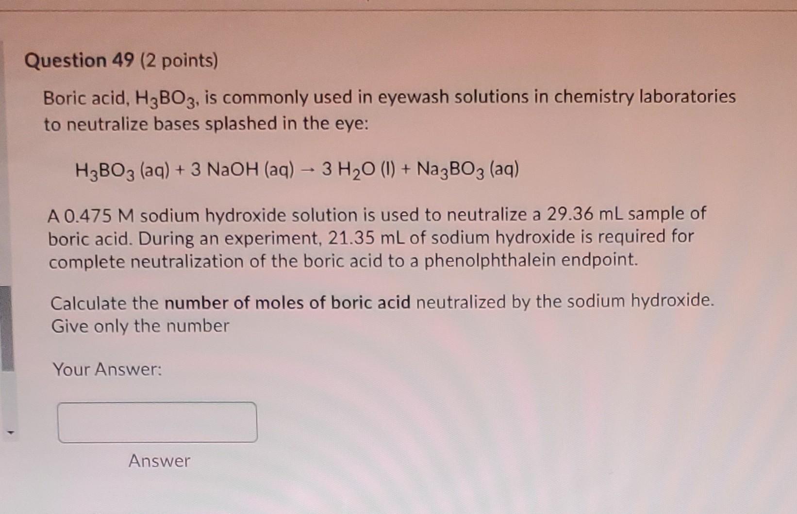 Solved Question 49 (2 points) Boric acid, HBO3, is commonly | Chegg.com