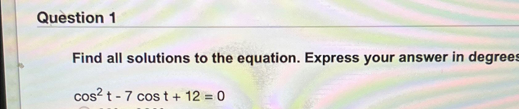 Solved Question 1Find all solutions to the equation. Express | Chegg.com