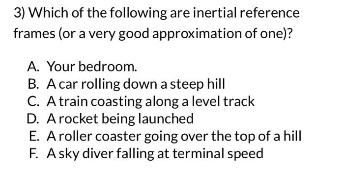 Solved 3) Which of the following are inertial reference | Chegg.com