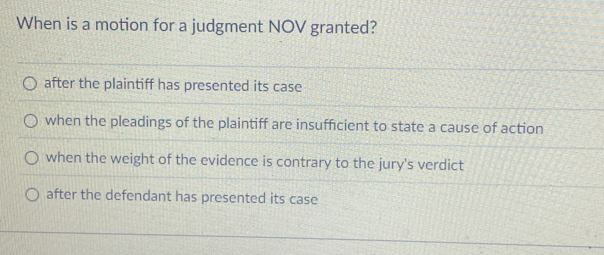 Solved When is a motion for a judgment NOV granted?after the | Chegg.com