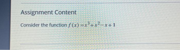 Solved Assignment Content Consider the function | Chegg.com