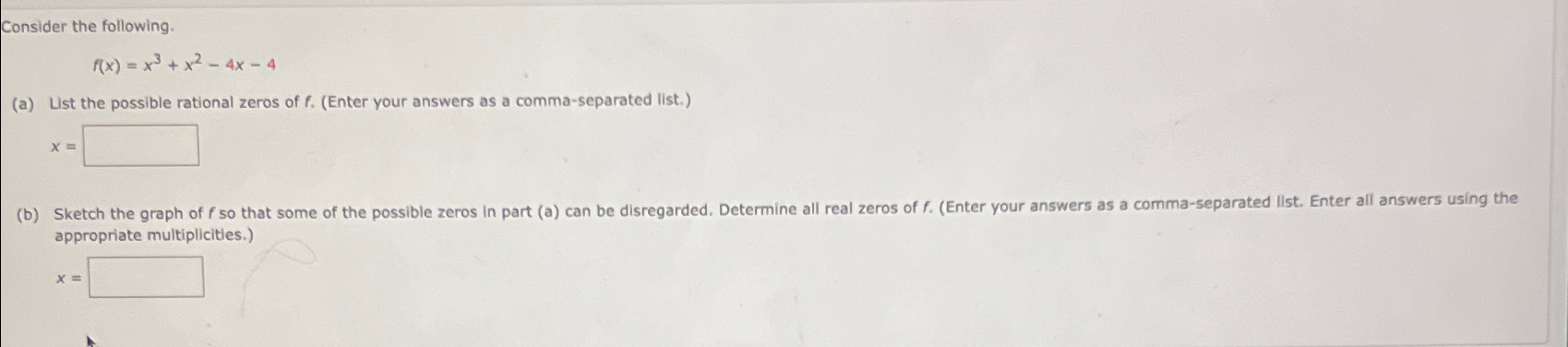 Solved Consider the following.f(x)=x3+x2-4x-4(a) ﻿List the | Chegg.com