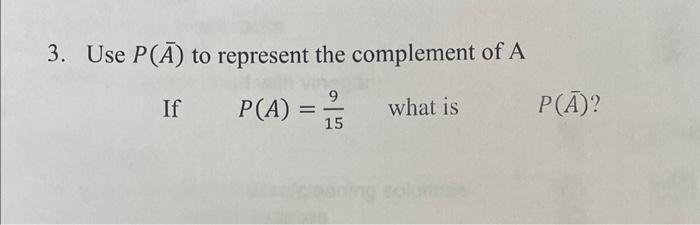 Solved 3. Use P(Aˉ) to represent the complement of A If | Chegg.com