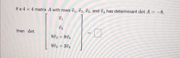 Solved If A 4×4 Matrix A With Rows V1v2v3 And V4 Has