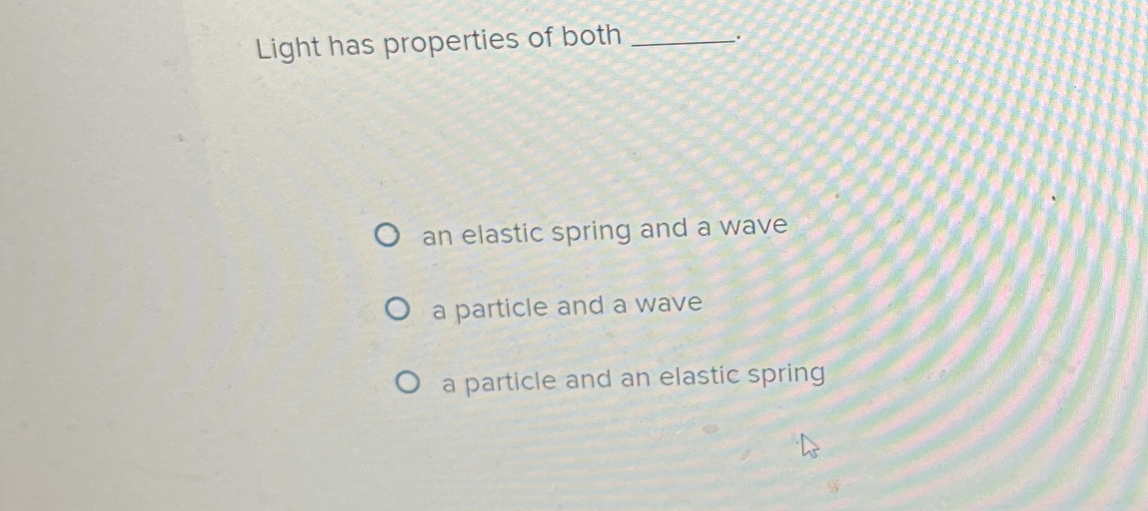 Solved Light has properties of bothan elastic spring and a | Chegg.com