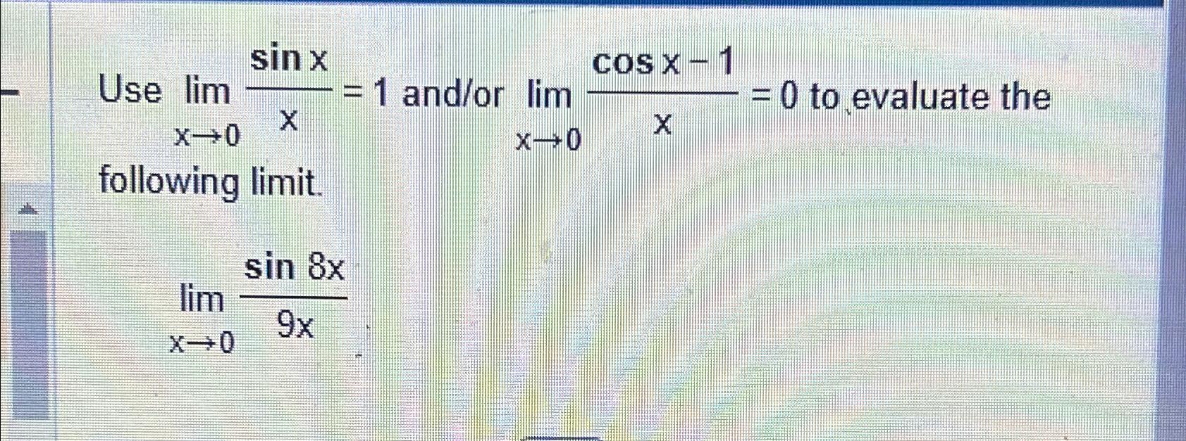 Solved Use limx→0sinxx=1 ﻿and/or limx→0cosx-1x=0 ﻿to | Chegg.com
