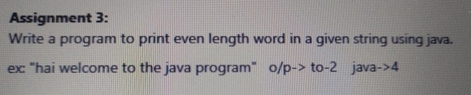 Solved Assignment 3:Write a program to print even length | Chegg.com