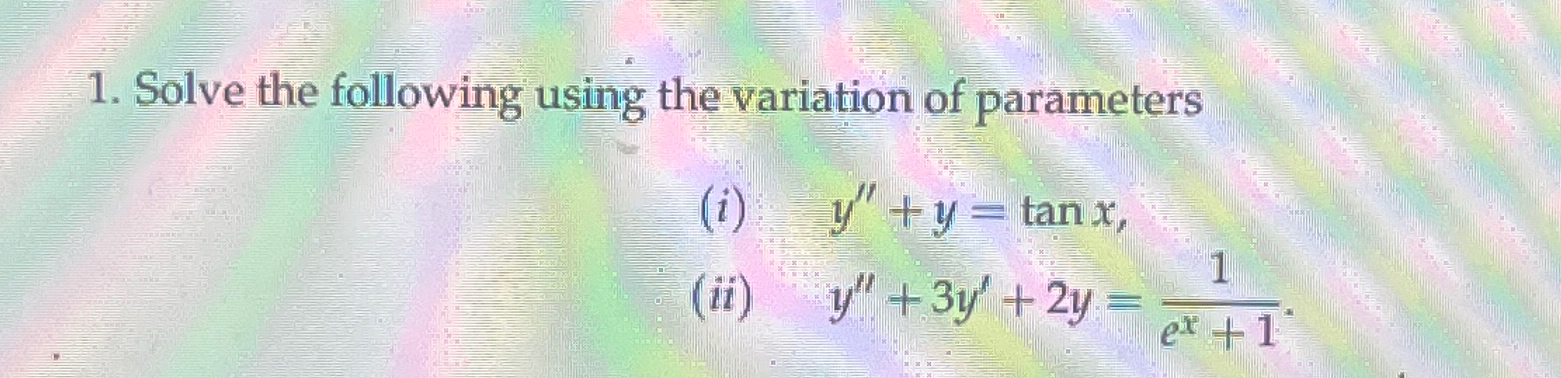 Solved Solve the following using the variation of | Chegg.com