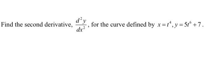 Solved Find the second derivative, dx2d2y, for the curve | Chegg.com