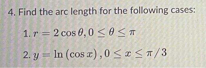 Solved 4. Find the arc length for the following cases: 1. | Chegg.com