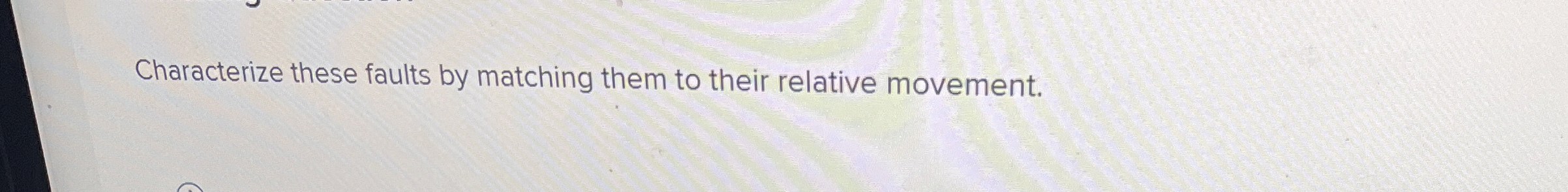 Solved Characterize these faults by matching them to their | Chegg.com