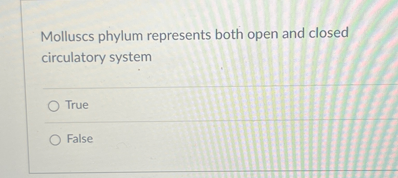 Solved Molluscs phylum represents both open and closed | Chegg.com