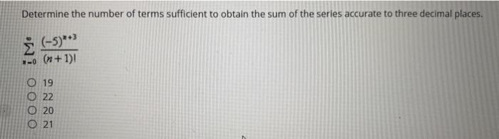 Solved Determine the number of terms sufficient to obtain | Chegg.com