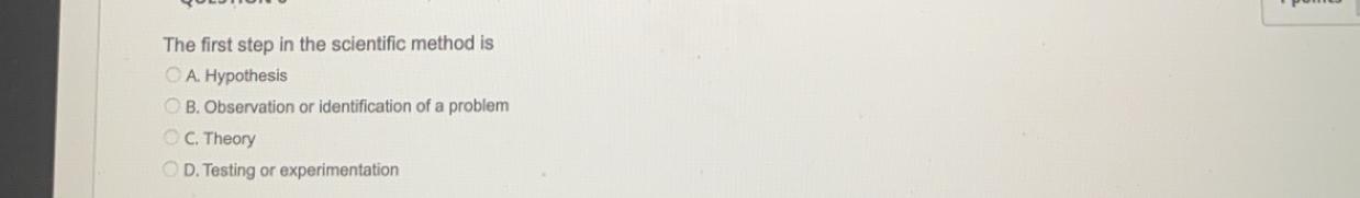 Solved The first step in the scientific method isA. | Chegg.com