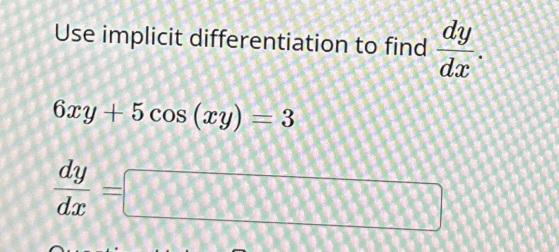 Solved Use implicit differentiation to find | Chegg.com