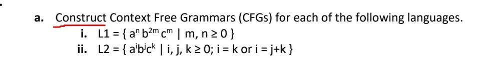 Solved a. Construct Context Free Grammars (CFGS) for each of | Chegg.com