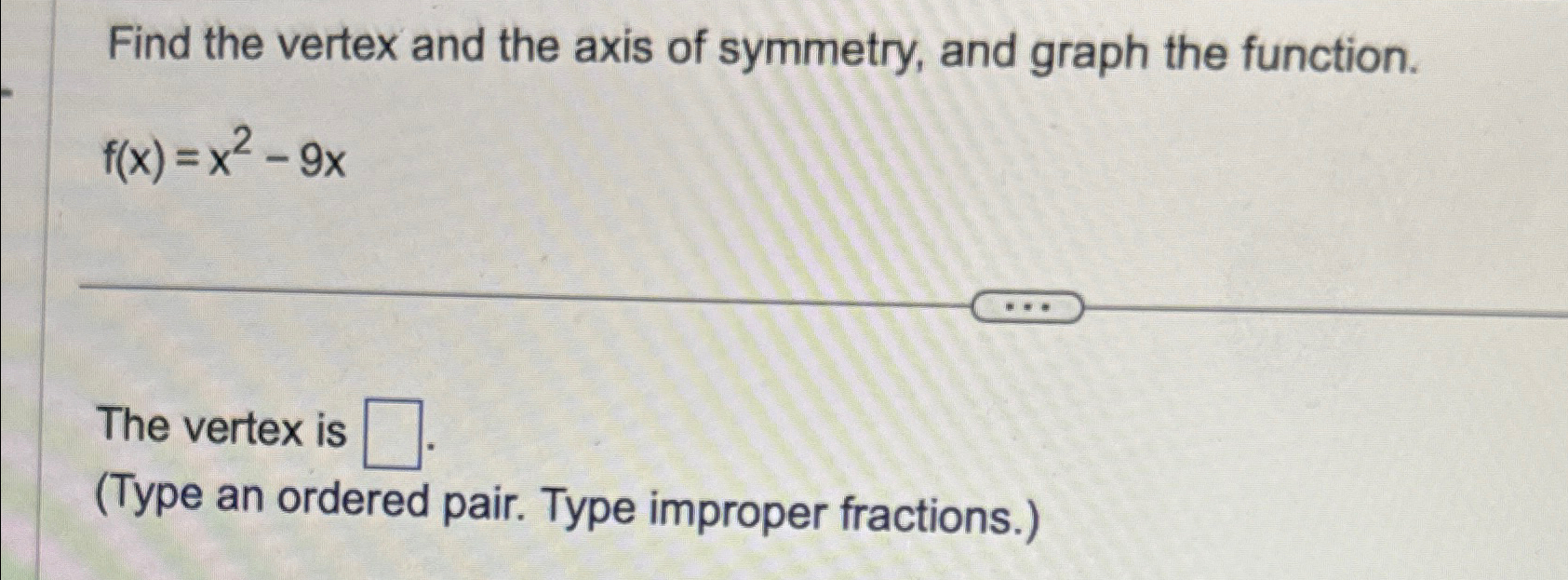 Solved Find the vertex and the axis of symmetry, and graph | Chegg.com