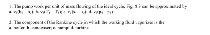 Solved 1. The pump work per unit of mass flowing of the | Chegg.com