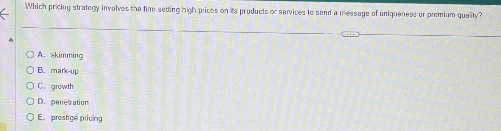 Solved Which pricing strategy involves the firm setting high | Chegg.com