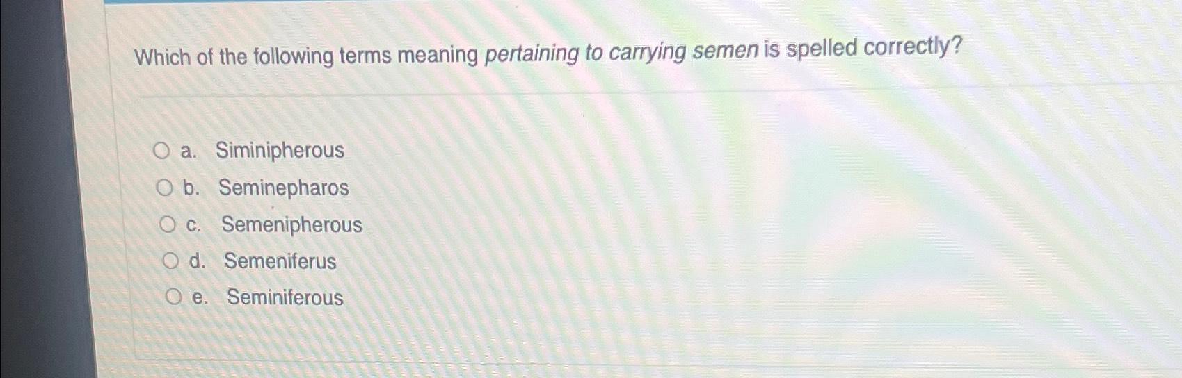 Solved Which of the following terms meaning pertaining to | Chegg.com