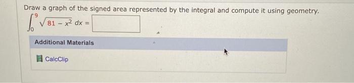 Solved Draw a graph of the signed area represented by the | Chegg.com