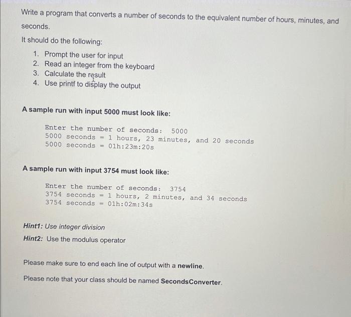 Solved Write a program that converts a number of seconds to | Chegg.com