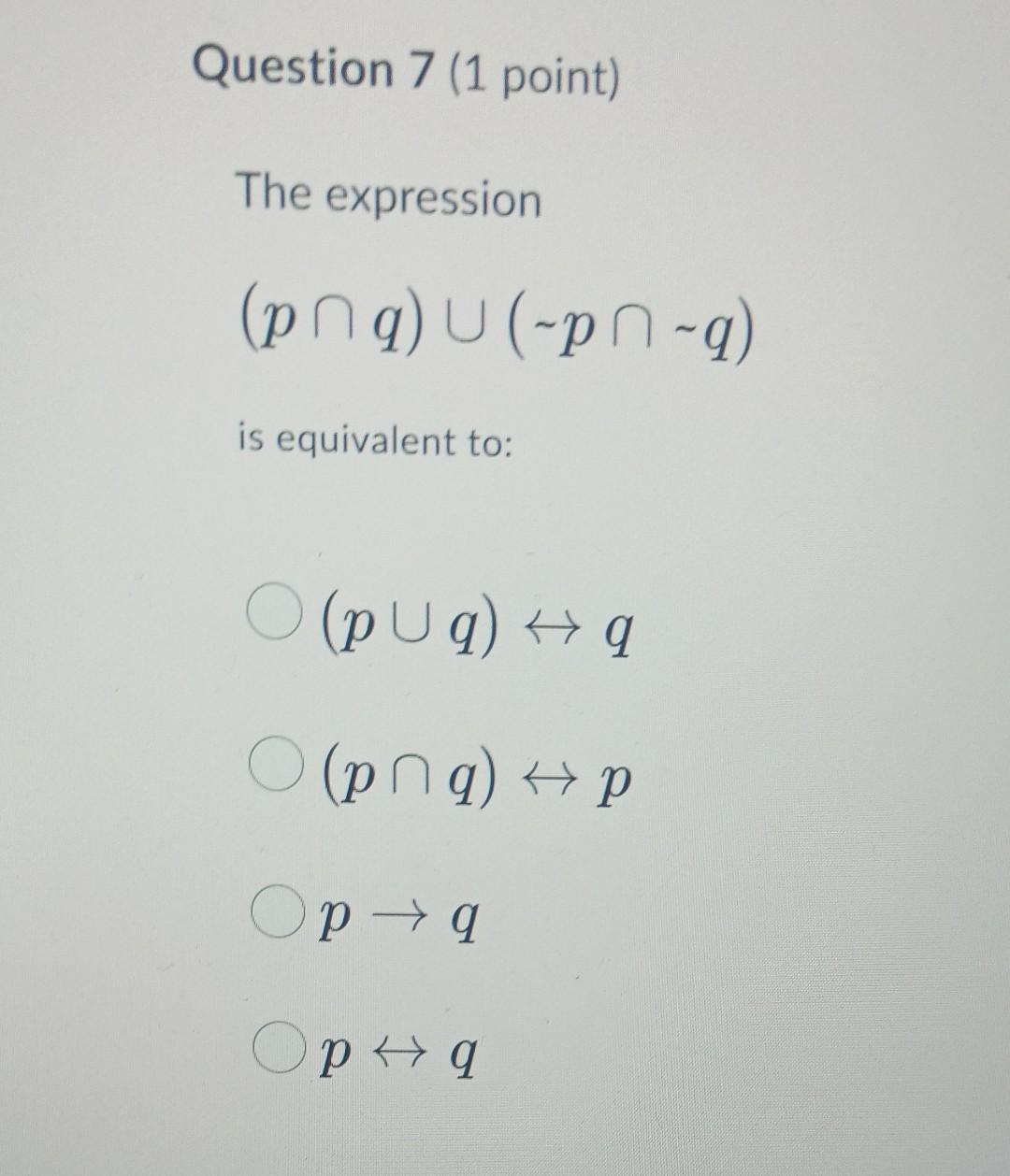 Solved The expression (p∩q)∪(∼p∩∼q) is equivalent to: | Chegg.com