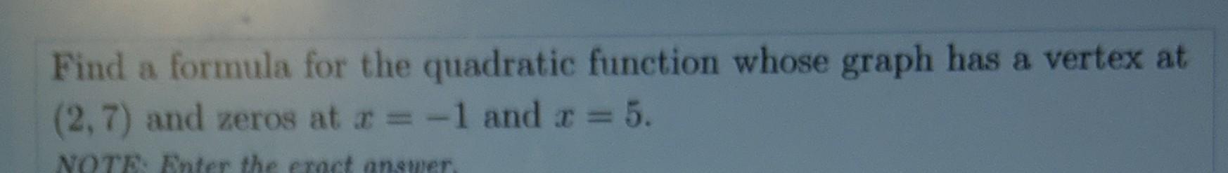 Solved Find a formula for the quadratic function whose graph | Chegg.com