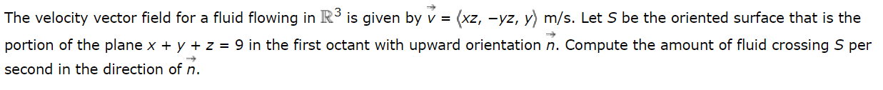 Solved The velocity vector field for a fluid flowing in R3 | Chegg.com