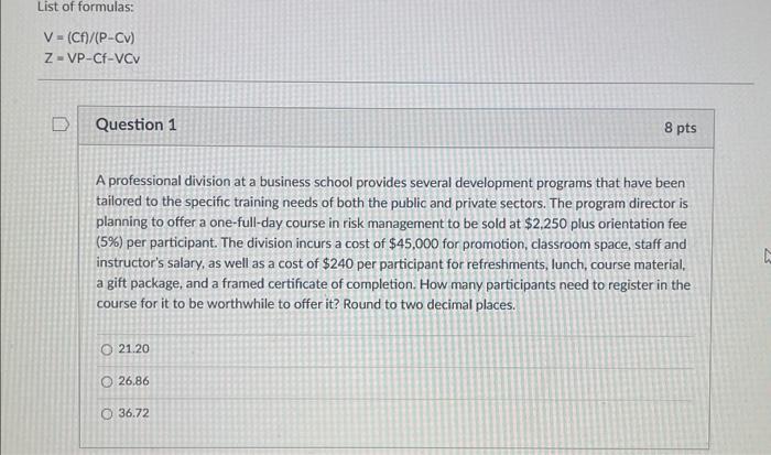 Solved List of formulas: V=(Cf)/(P−CV)Z=VP−Cf−VCV Question 1 | Chegg.com