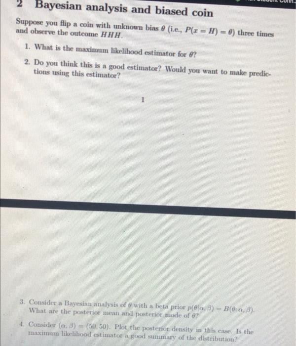 Solved 2 Bayesian analysis and biased coin Suppose you flip | Chegg.com