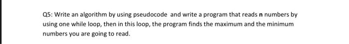 Solved Q5 Write An Algorithm By Using Pseudocode And Write 4798