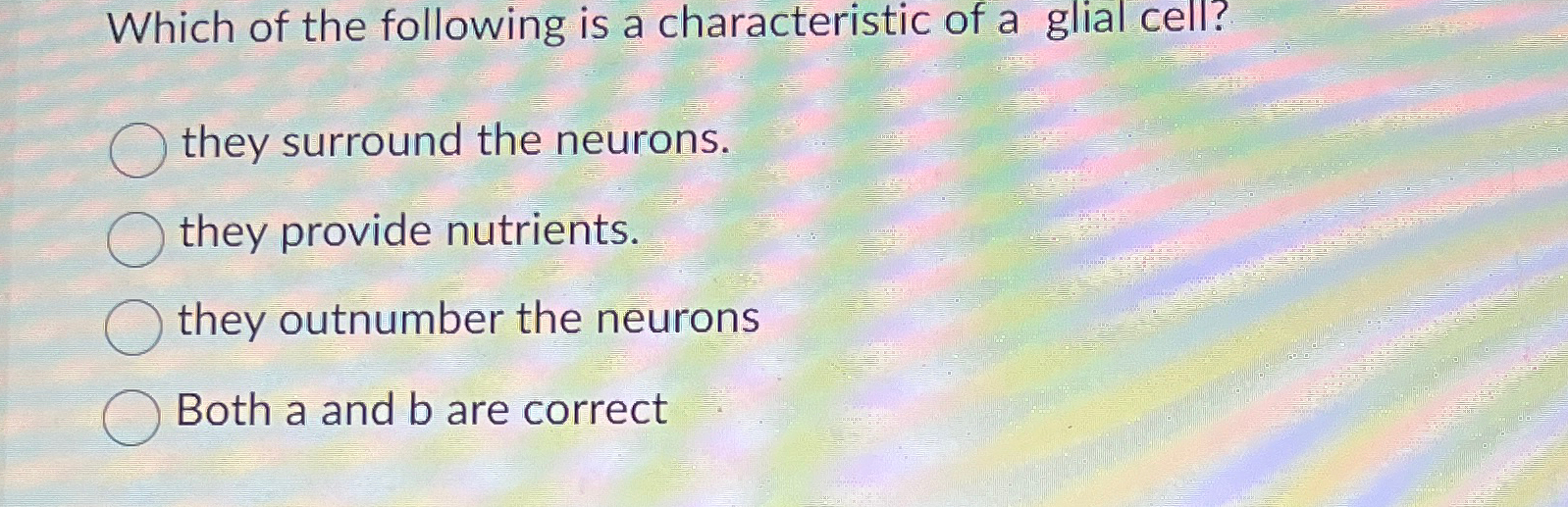 Solved Which of the following is a characteristic of a glial | Chegg.com