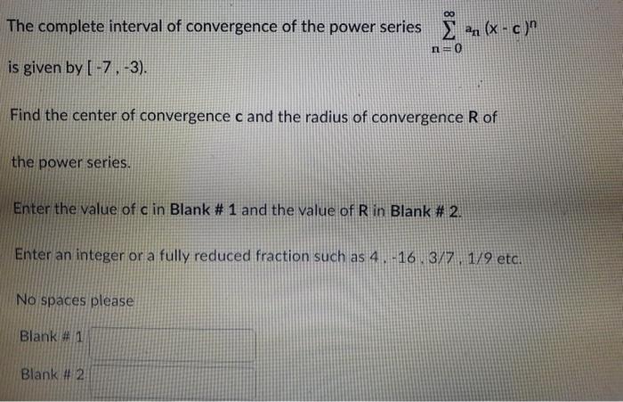 Solved The complete interval of convergence of the power | Chegg.com