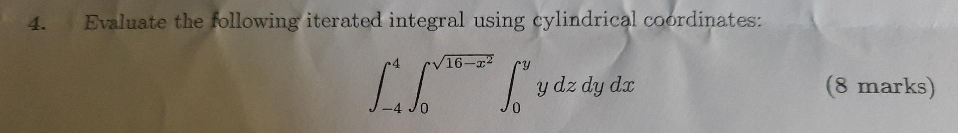 Solved 4. Evaluate the following iterated integral using | Chegg.com