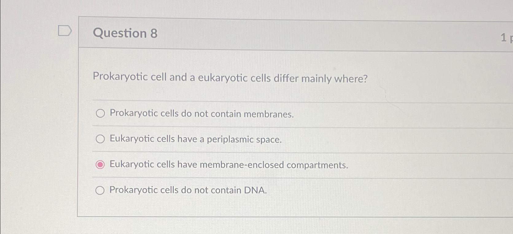 Solved Question 8Prokaryotic cell and a eukaryotic cells | Chegg.com